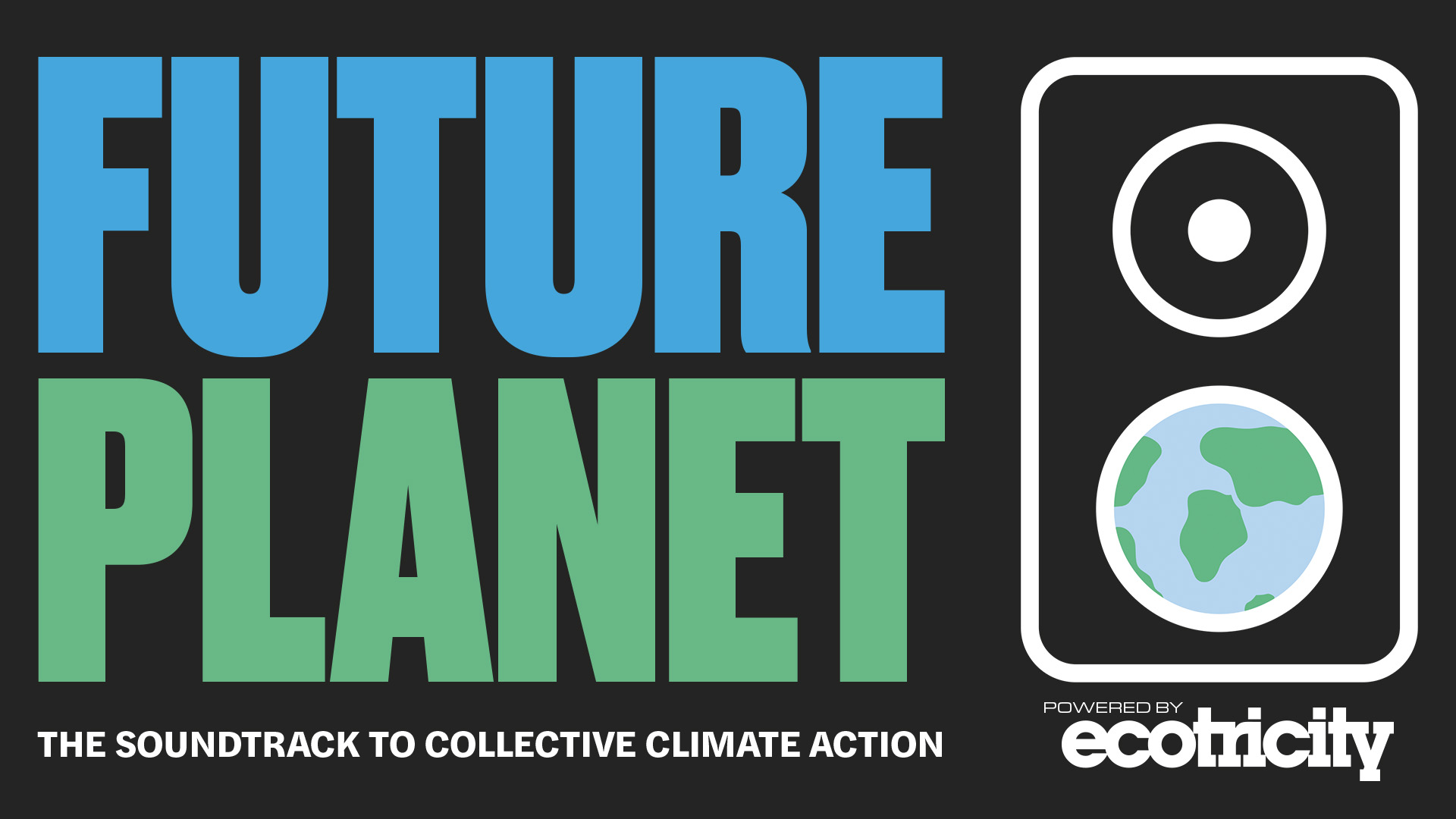 Future Planet | Powered by Ecotricity | Future Yard